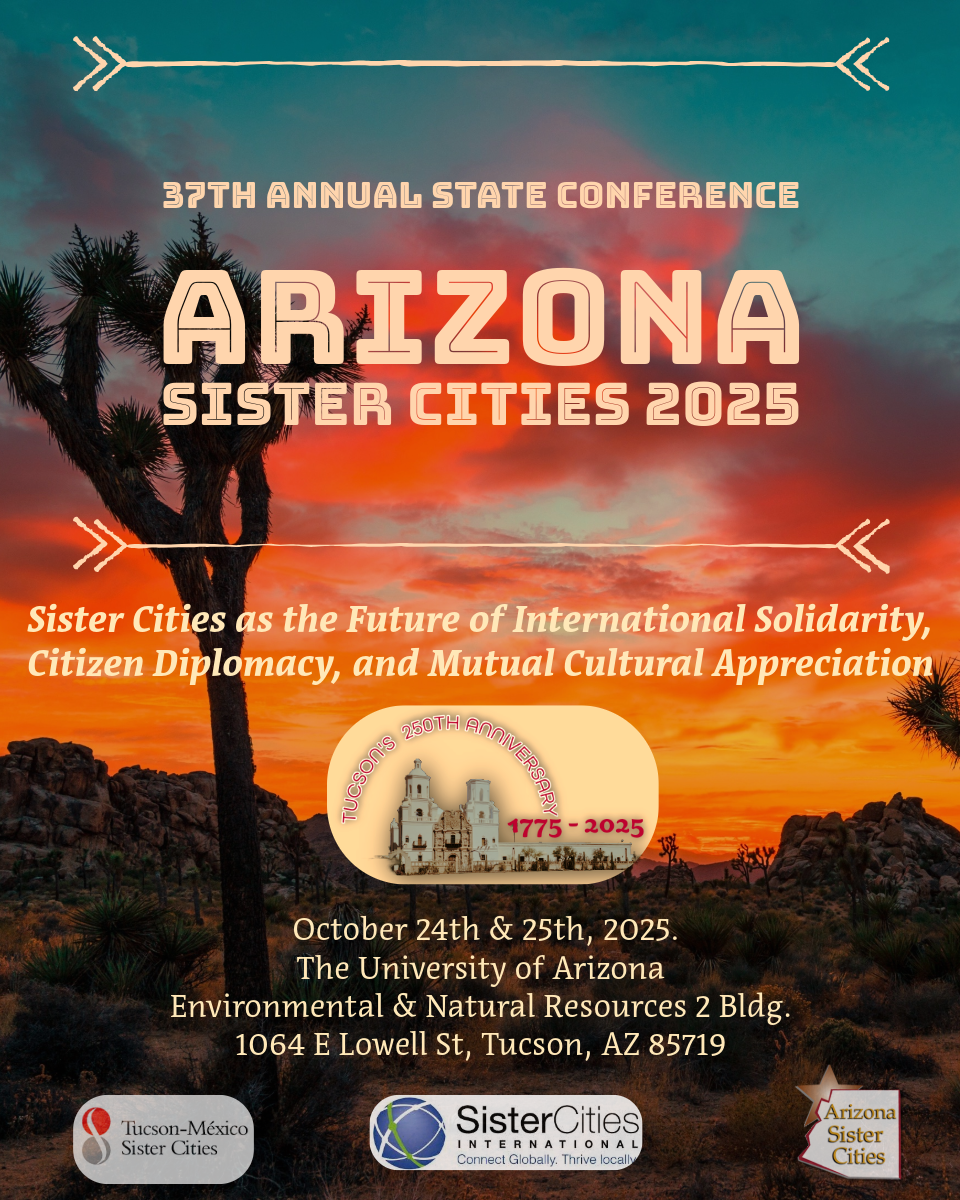 37th ANNUAL STATE CONFERENCE ARIZONA SISTER CITIES 2025 | SBS Mexico ...